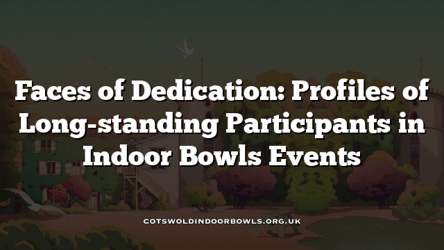 Faces of Dedication: Profiles of Long-standing Participants in Indoor ...